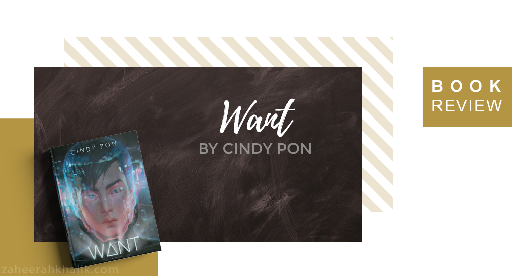 Review: Want – as told by zaheerah