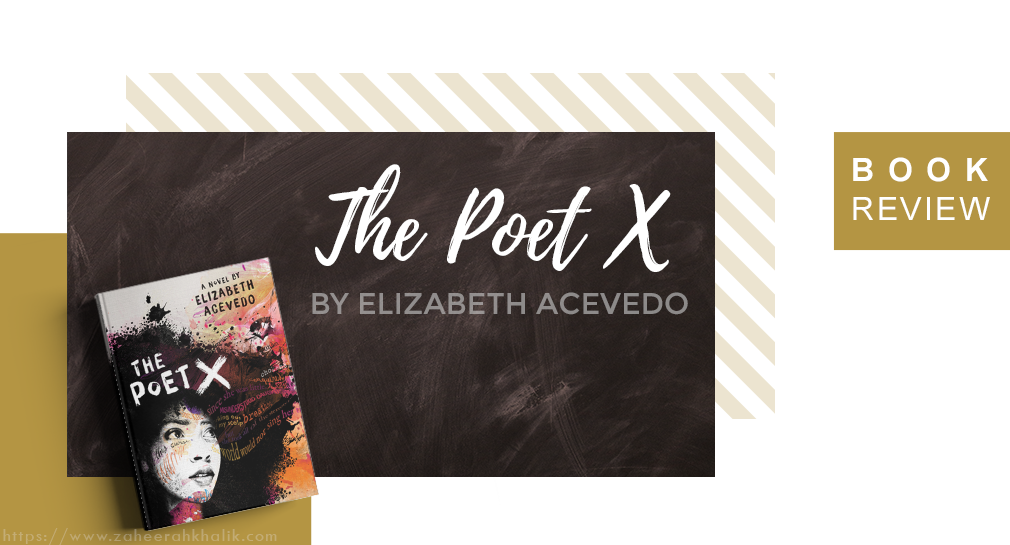 Review: The Poet X – as told by zaheerah