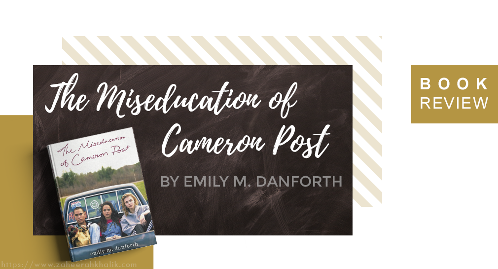 Review: The Miseducation of Cameron Post – as told by zaheerah