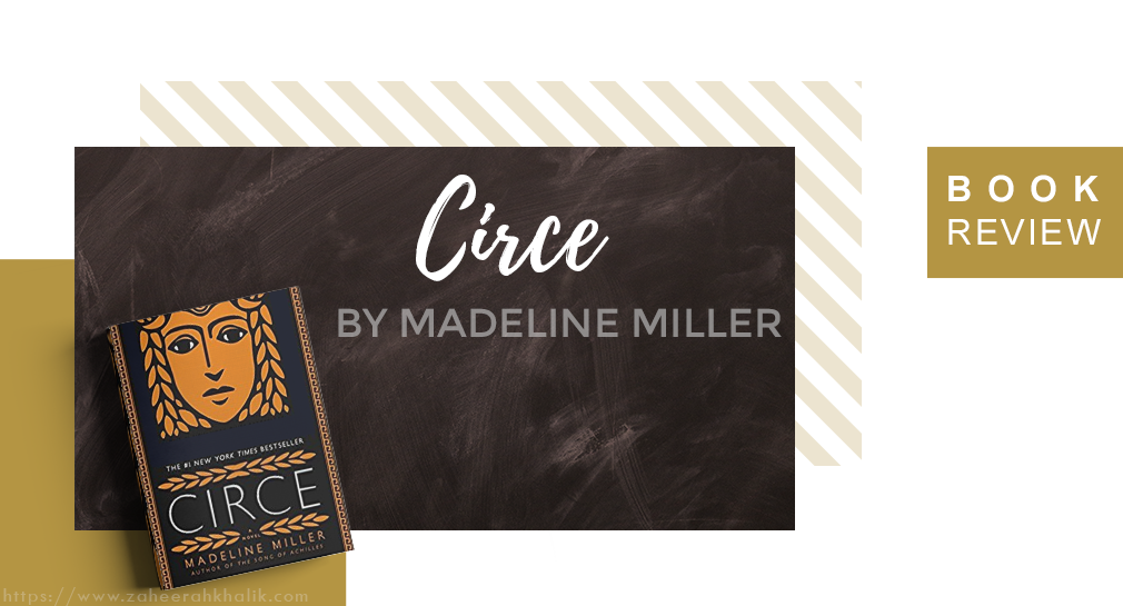 Review: Circe – as told by zaheerah
