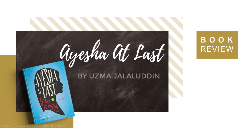Review: Ayesha At Last – as told by zaheerah