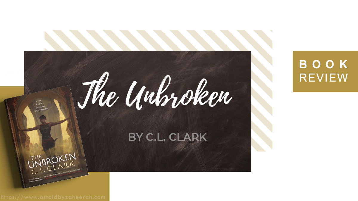 Review: The Unbroken – as told by zaheerah