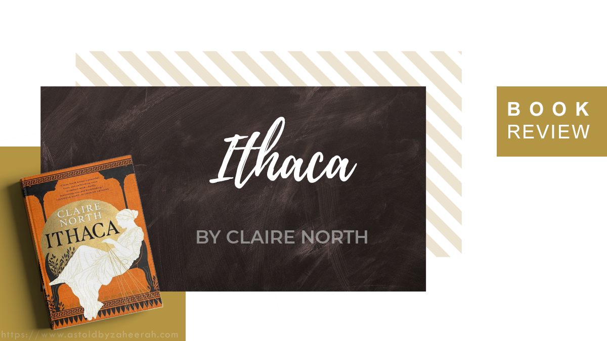 Review: Ithaca – as told by zaheerah